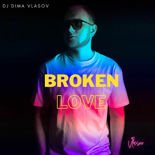 Dj Dima Vlasov - Dj Dima Vlasov - Broken Love | Spinnin' Records