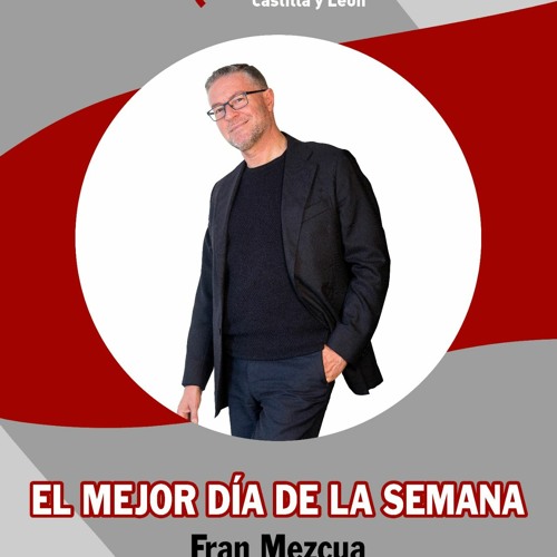 Stream 22,01 EL MEJOR DIA DE LA SEMANA by esRadio Castilla y Leon ...