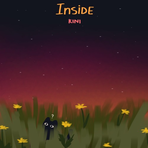 Stream inside by KINI | Listen online for free on SoundCloud