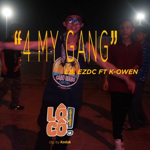 Stream For My Gang - LB, EZDC ft K-OWEN (Ep.5) by loco 63 | Listen ...