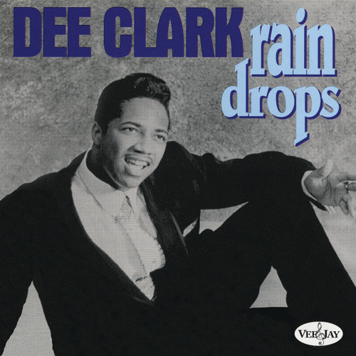 Stream Rain Drops by Dee Clark | Listen online for free on SoundCloud
