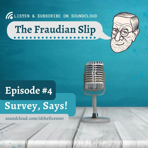 Stream The Fraudian Slip Podcast from the ITRC - Survey, Says ...