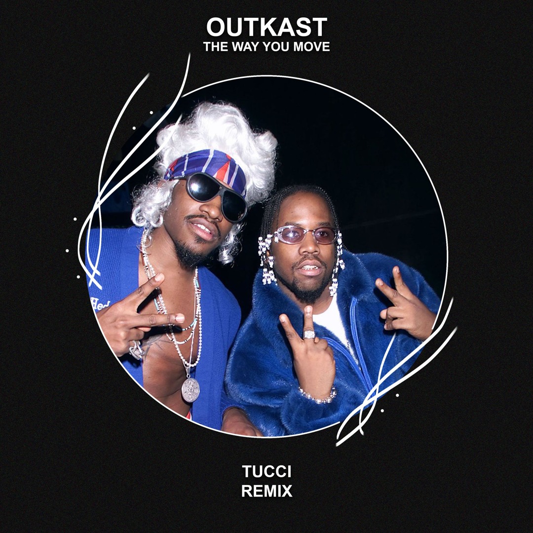 Stream Outkast - The Way You Move (TUCCI Remix) [FREE DOWNLOAD ...