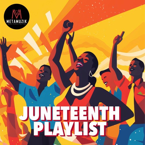 Stream MetaMuzik | Listen to Juneteenth playlist online for free on ...