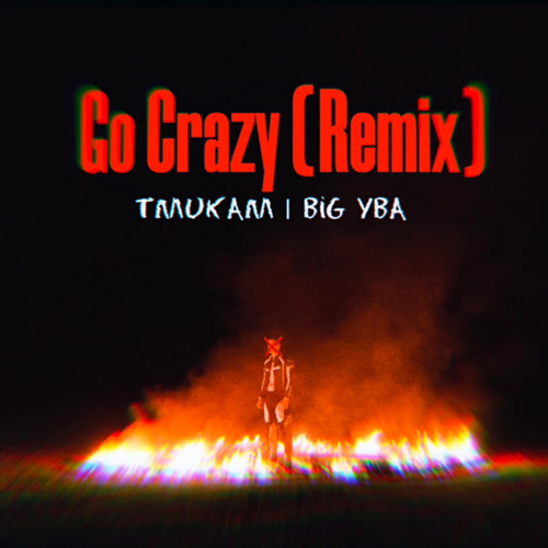 Stream Go Crazy (Remix) (Feat. Big YBA) by TMUKAM | Listen online for ...