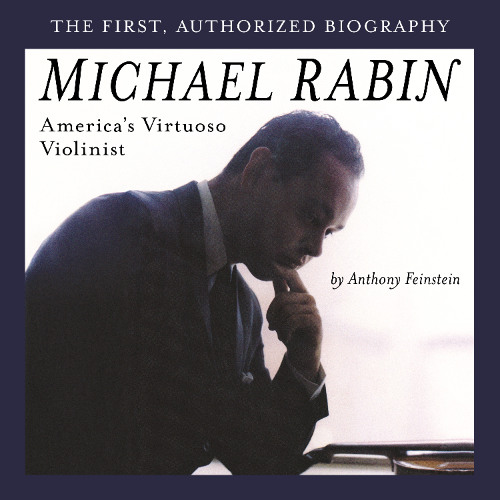 Stream Michael Rabin – America's Virtuoso Violinist by Anthony ...