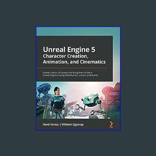Stream Read Pdf 📕 Unreal Engine 5 Character Creation Animation And Cinematics Create Custom 