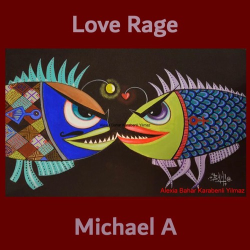 Stream Love Rage by Michael A | Listen online for free on SoundCloud