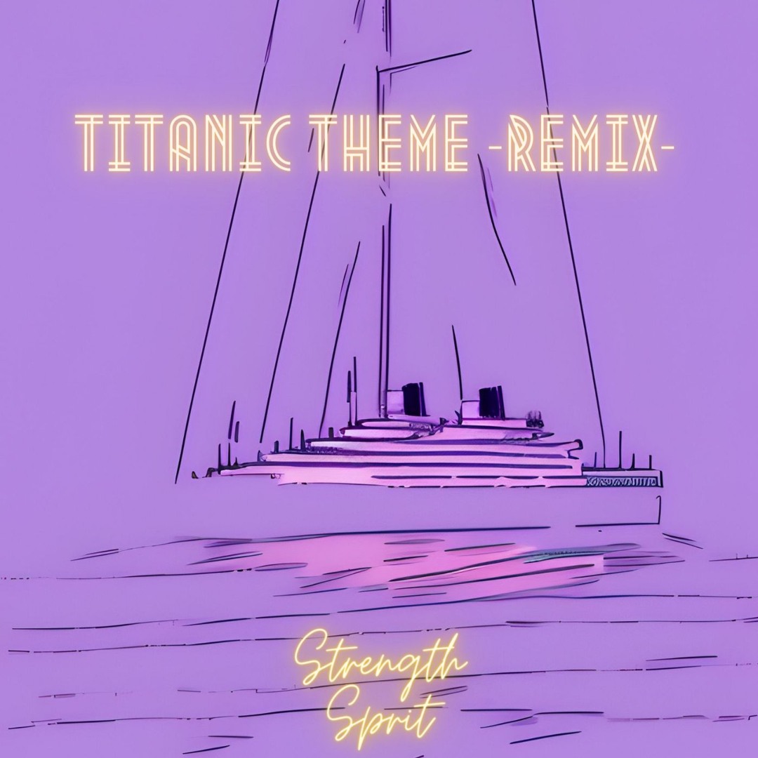 Stream Titanic Theme - Remix - by Strength_Spirit | Listen online for ...
