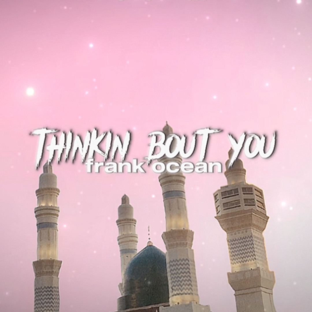 Stream Thinkin Bout You - frank ocean (halal version) by muslimsoundsss ...