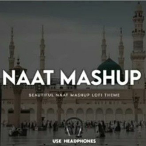 Stream shahzaib | Listen to naat mashup playlist online for free on ...