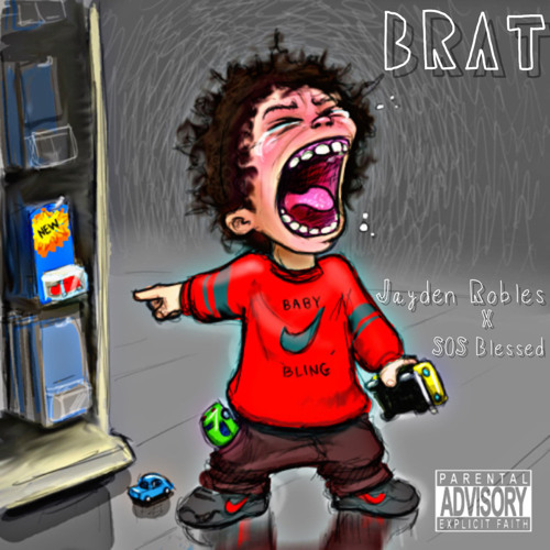 Stream Jayden Robles x SOS Blessed - Brat by SOS BLESSED | Listen ...