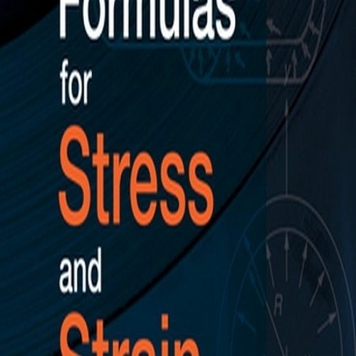 Stream READ/DOWNLOAD#= Roark's Formulas for Stress and Strain (P D F ... Stream READ/DOWNLOAD#= Roark's Formulas for Stress and Strain (P D F ...
