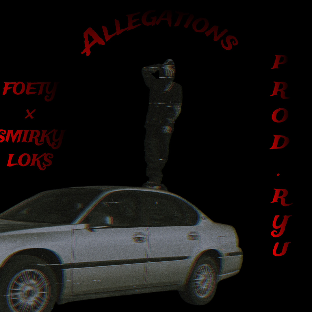 Stream Allegations Ft.Smirky Loks (Prod.Ryu) by FOETY | Listen online ...