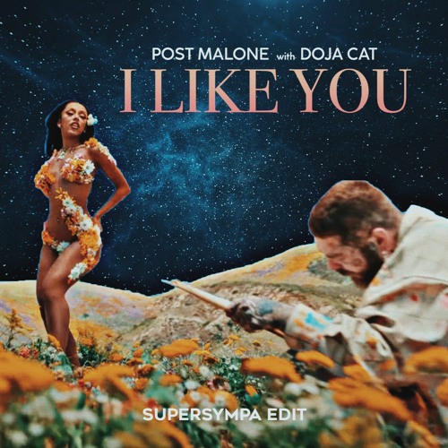 Stream Post Malone X Doja Cat I Like You Exquisite Summer Edit By Supersympa By Supersympa