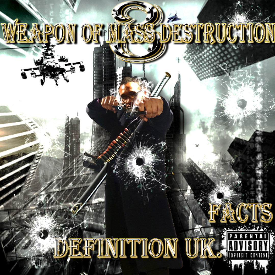 Stream Weapon of Mass Destruction 3 (Diss/Fact Track). by Definition UK ...