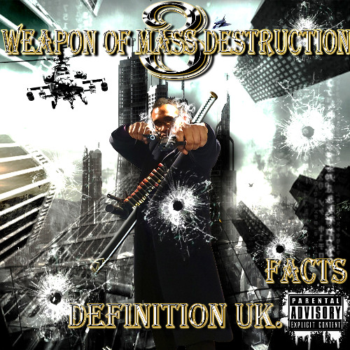 Stream Weapon of Mass Destruction 3 (Diss/Fact Track). by Definition UK ...