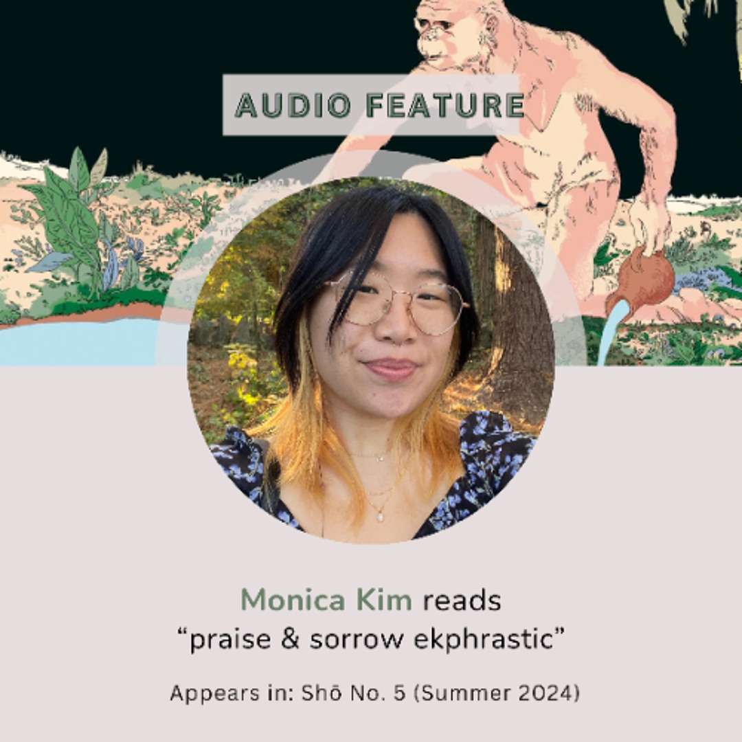 Stream episode Monica Kim: praise & sorrow ekphrastic by Shō Poetry ...