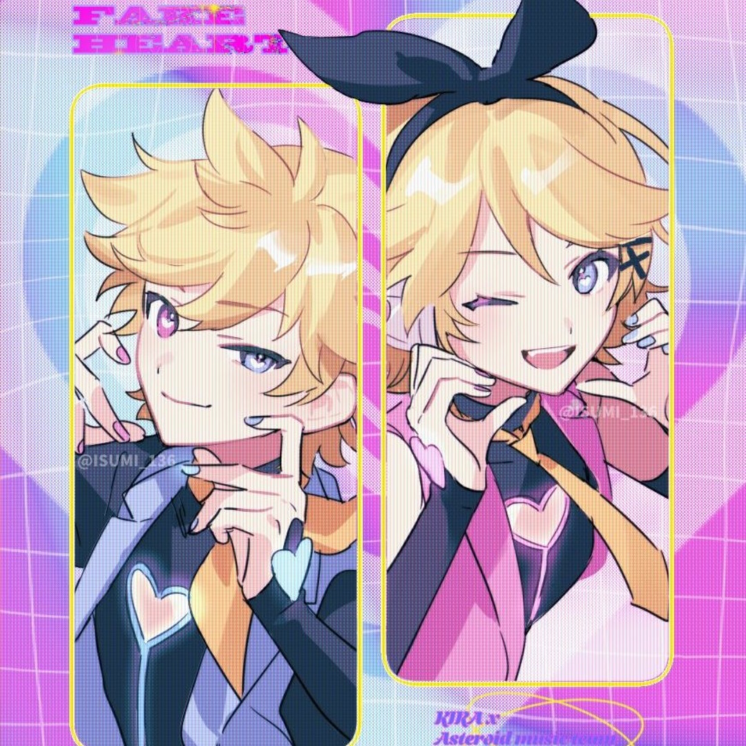 Stream 【Kagamine Rin & Len】 FAKE HEART【Original Song by KIRA x Asteroid ...