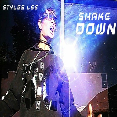 Stream SHAKE DOWN by Styles Lee | Listen online for free on SoundCloud