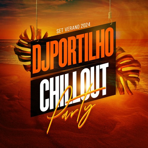 Stream DJ PORTILHO CHILLOUT SET VERANO 2024 by DJ Portilho | Listen ...