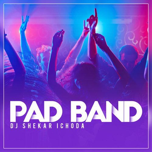 Stream Pad Band by Dj Shekar Ichoda | Listen online for free on SoundCloud