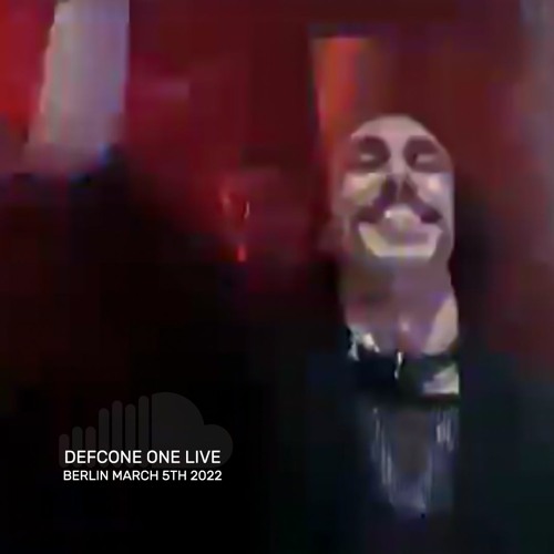 Stream DEFCON ONE - Live @Berlin AVA Club March 5th 2022 by DE FEO ...