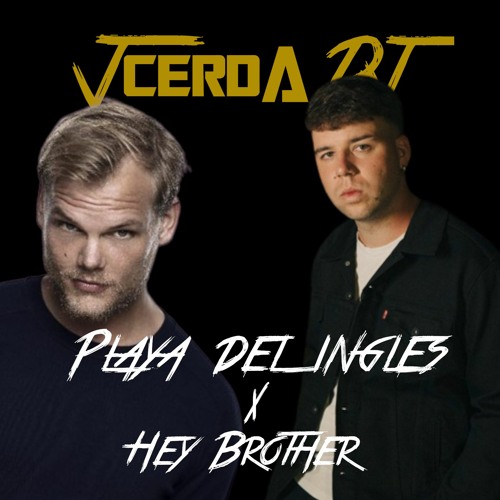 Stream Playa Del Ingles X Hey Brother by Jcerda DJ | Listen online for ...