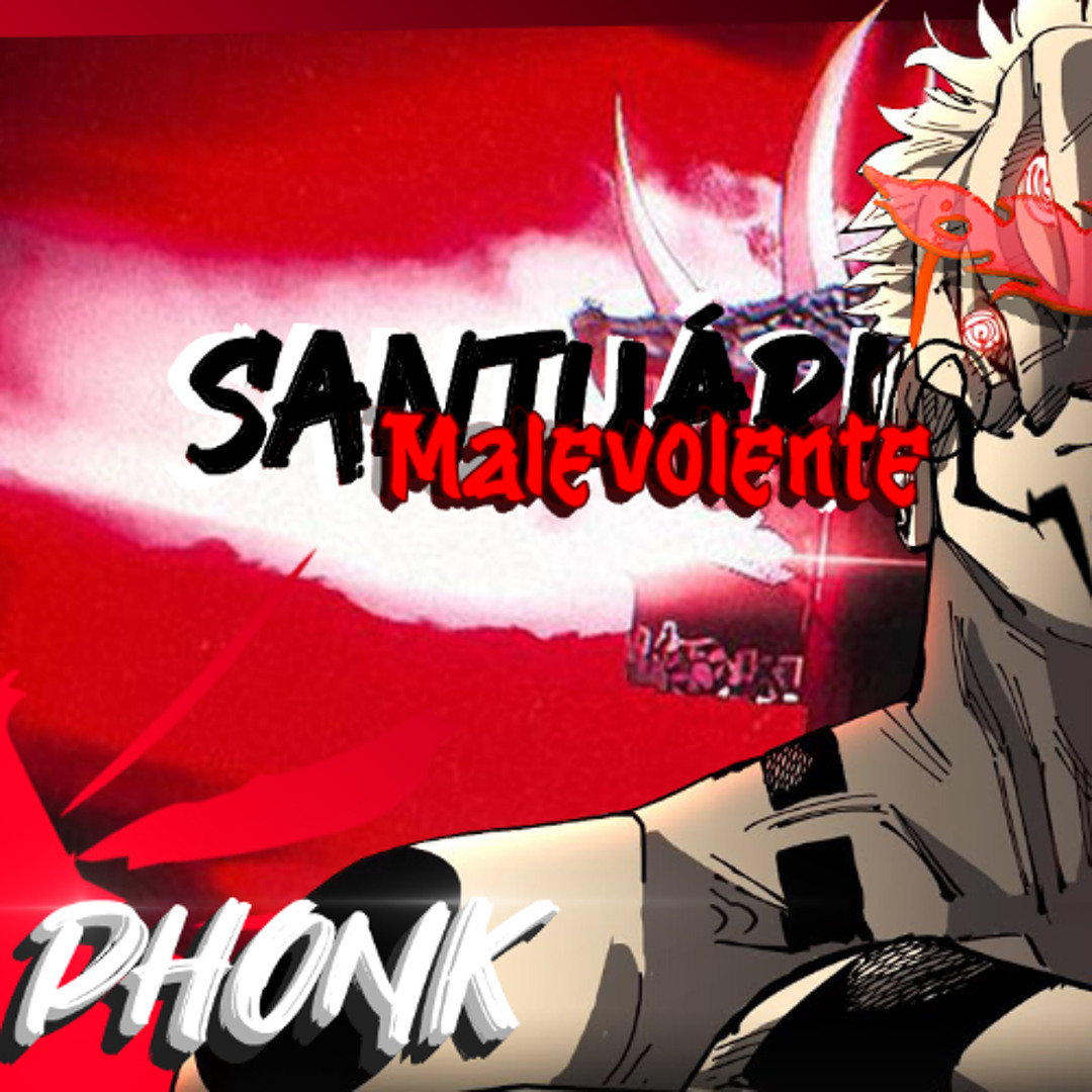 Stream BRAZILIAN PHONK - Santuário Malevolente | SUKUNA (Jujutsu Kaisen ...