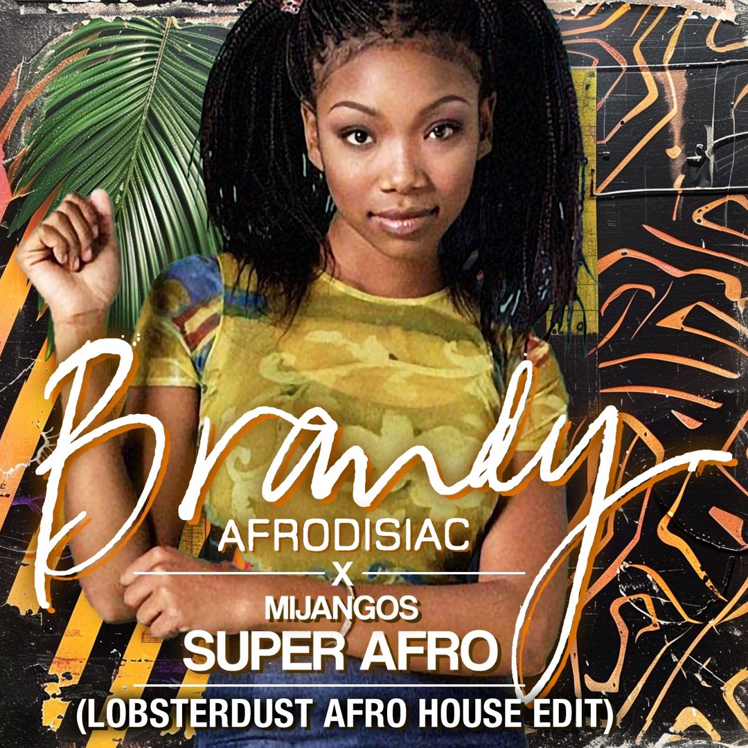 Stream Brandy x Mijangos - Super Afrodisiac (lobsterdust afro house ...