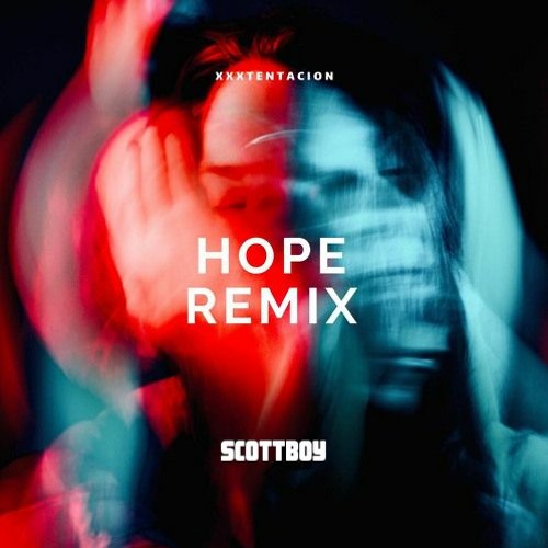 Stream XXXTentacion - Hope (SCOTTBOY Remix) by SCOTTBOY | Listen online ...