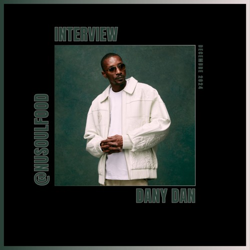 Stream Interview : Dany Dan @ Nu Soul Food by Nu Soul Food | Listen ...