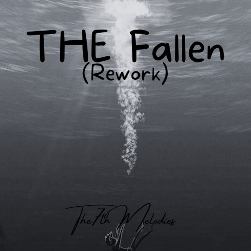 Stream The Fallen (Rework) by The7th Melodies | Listen online for free ...