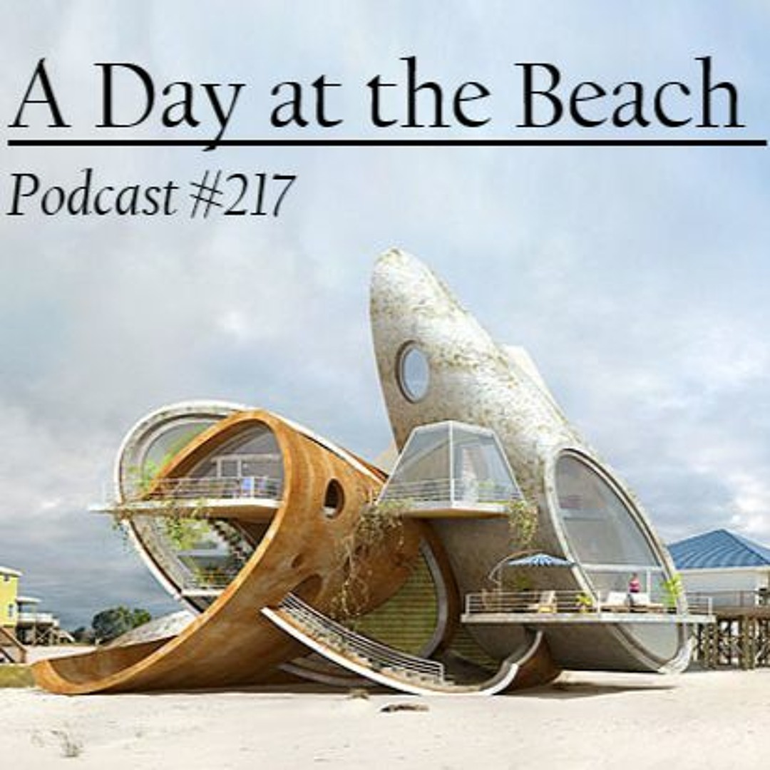 Stream A Day at the Beach - Podcast #217 by A Day at the Beach & The ...
