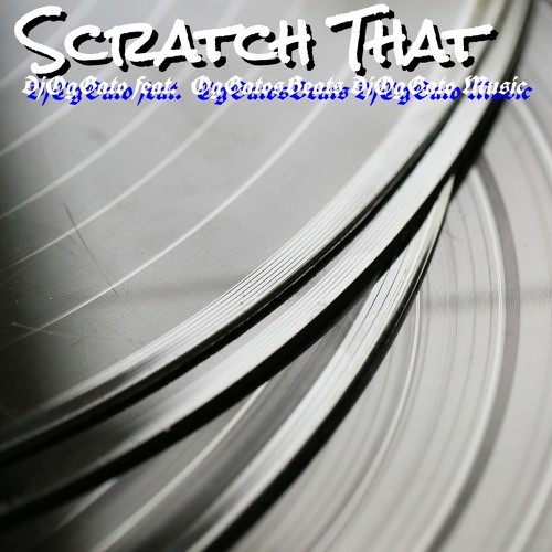 Stream Scratch That (Custom Mix) by Djoggato © | Listen online for free ...