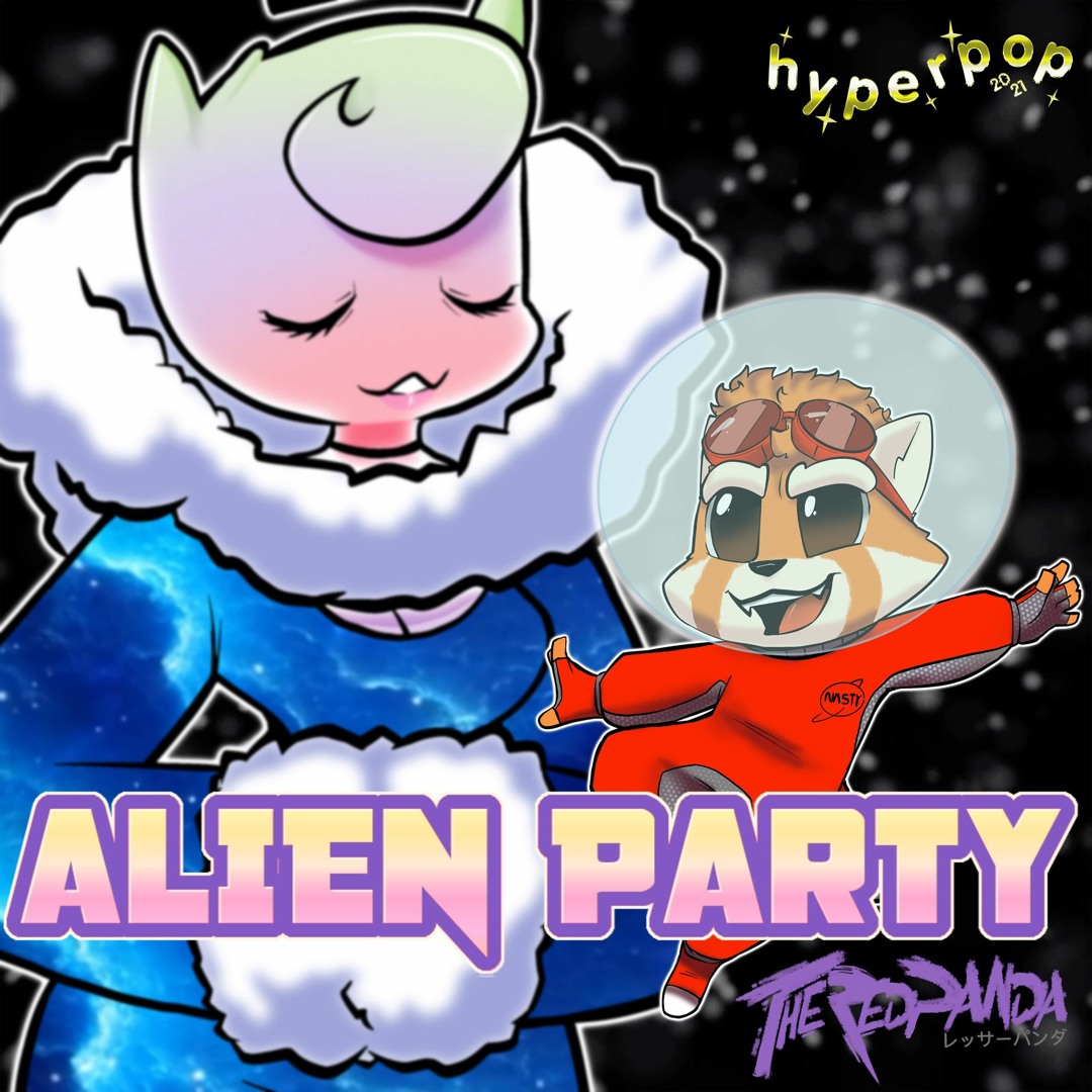 Stream THE RED PANDA - ALIEN PARTY by HYPERPOP RECORDS | Listen online ...