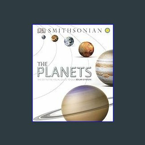 Stream {pdf} ⚡ The Planets The Definitive Visual Guide To Our Solar