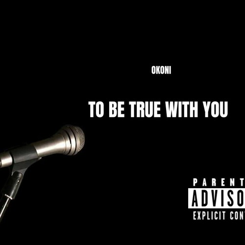 Stream OKONI's studio | Listen to To be true with you playlist online ...