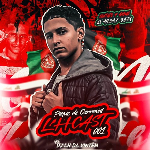 Stream LHCAST 001 EDIÇÃO DE CARNAVAL 2K24 by DJ LH DA VINTÉM OFC🇦🇫🇬🇧🐾🐾 ...