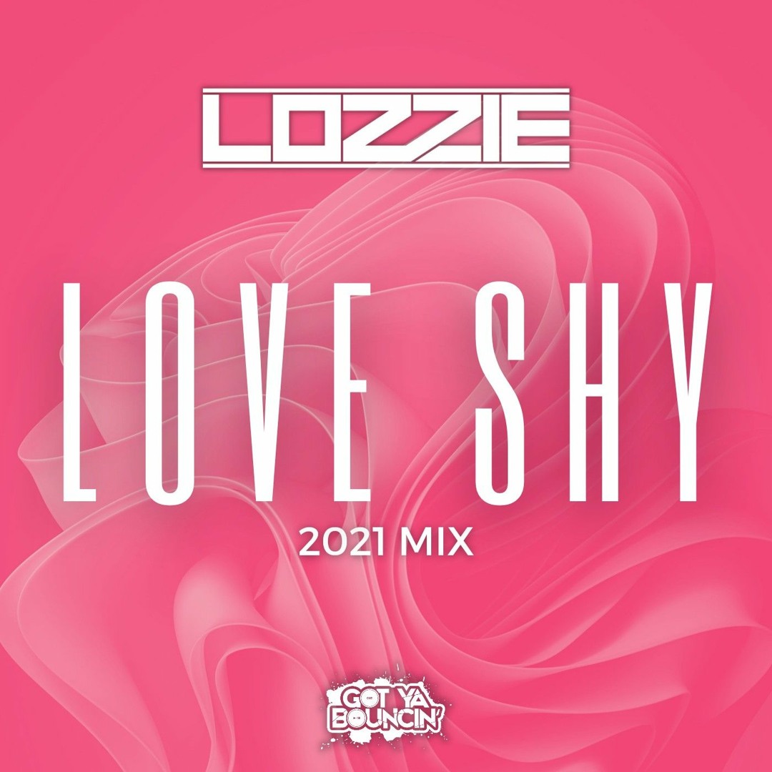 Stream Lozzie - Love Shy (2021 Mix) FREE DOWNLOAD by LOZZIE | Listen ...