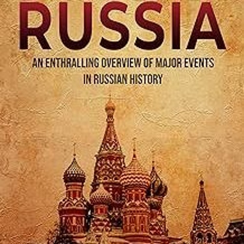 Stream Literary Work History Of Russia An Enthralling Overview Of