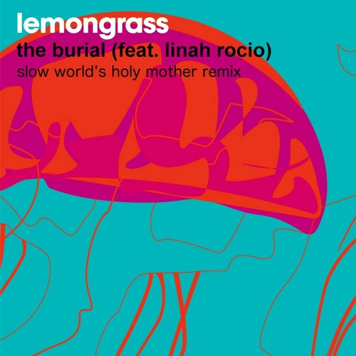 Stream The Burial feat.Linah Rocio (Slow World's Holy Mother Remix) by ...