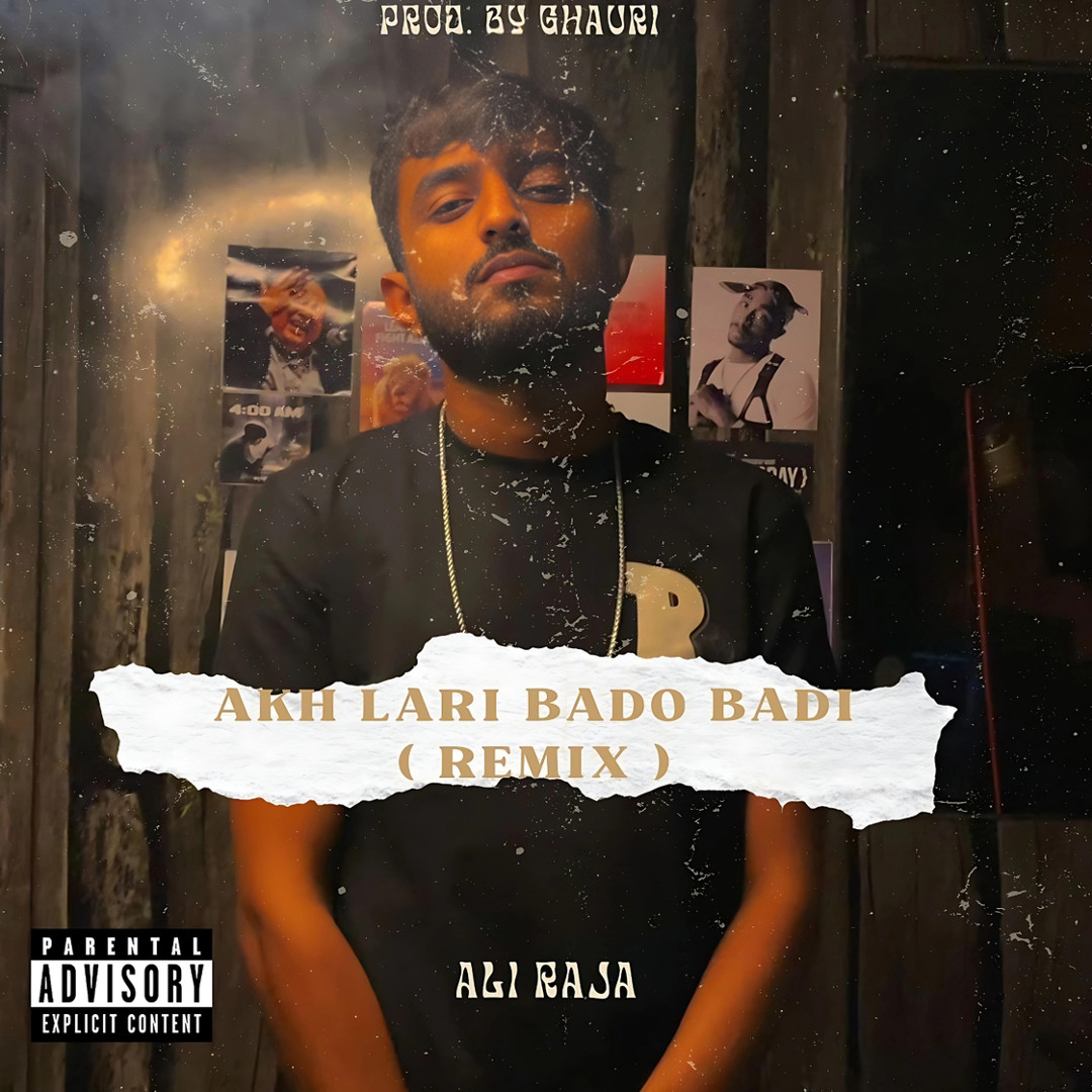 Stream Akh Lari Bado Badi (REMIX) - ALI RAJA | Prod. GHAURI | Official ...