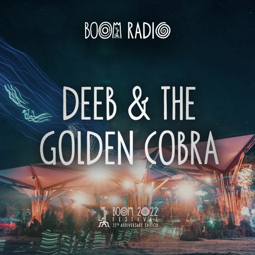 Stream Deeb & The Golden Cobra - The Gardens 32 - Boom Festival 2022 by ...