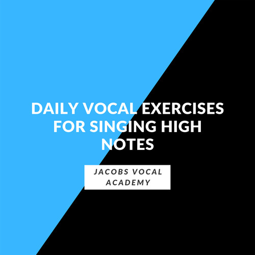 Stream Daily Vocal Exercises For Singing High Notes by Jacobs Vocal ...