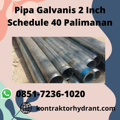 Stream Pipa Galvanis 2 Inch Schedule 40 Palimanan TERSERTIFIKASI ... Stream Pipa Galvanis 2 Inch Schedule 40 Palimanan TERSERTIFIKASI ...