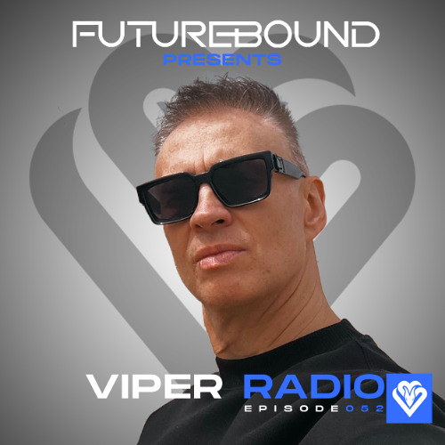 Futurebound & Yellock - Viper Radio 052 2025-08-22