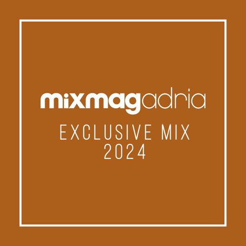 Stream Mixmag Adria | Listen to 2024 Mixmag Adria - Exclusive Mix ...