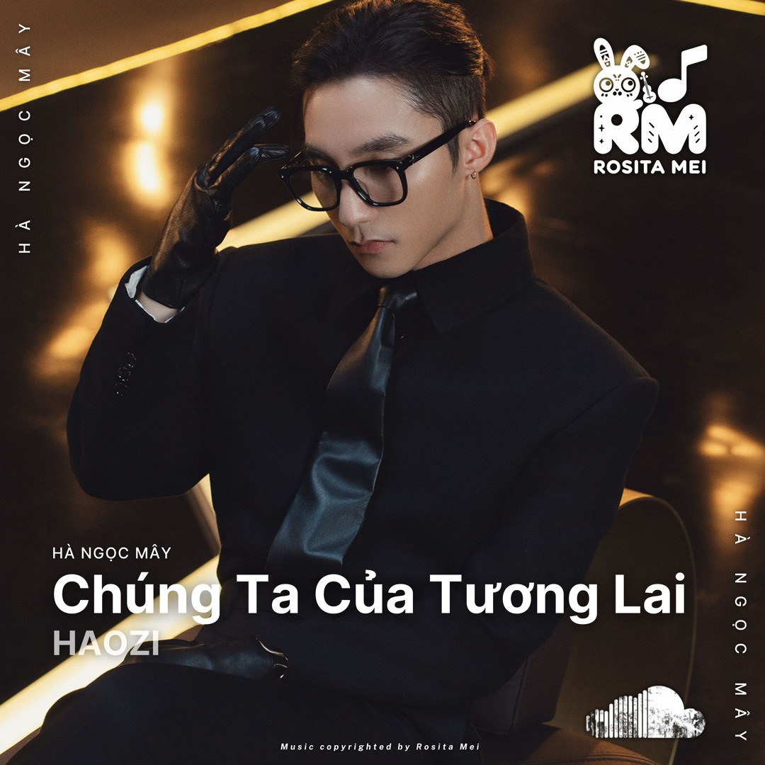 Stream Chúng Ta Của Tương Lai - Haozi by Rosita Meiᵛ² | Listen online ...
