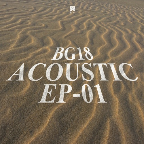 Stream BG18 Record Label | Listen to BG18 ACOUSTIC EP-01 playlist ...